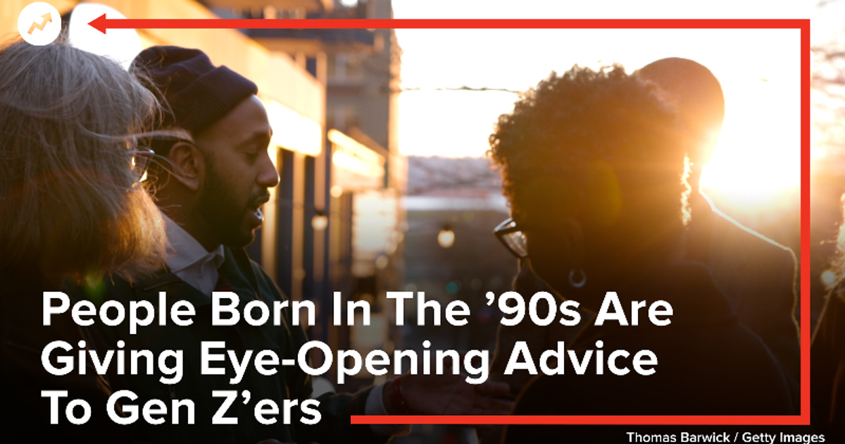 People Born In The ’90s Are Giving Eye-Opening Advice To Gen Z’ers ...
