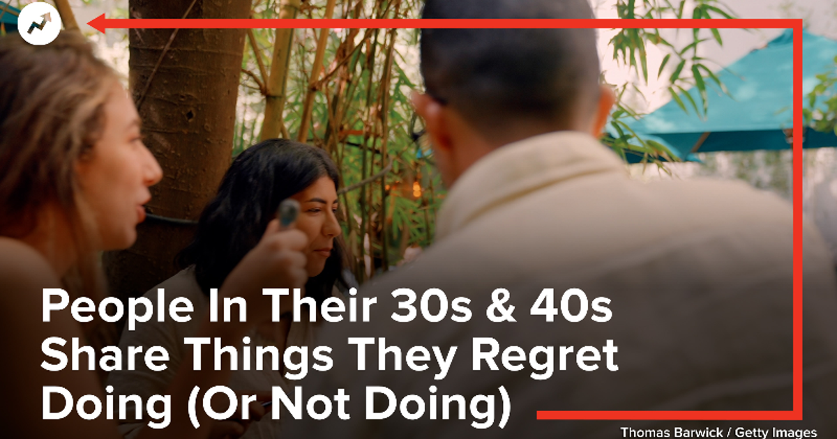 People In Their 30s & 40s Share Things They Regret Doing (Or Not Doing ...