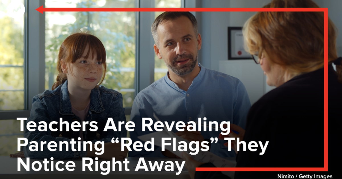 Teachers Are Revealing Parenting “Red Flags” They Notice Right Away ...