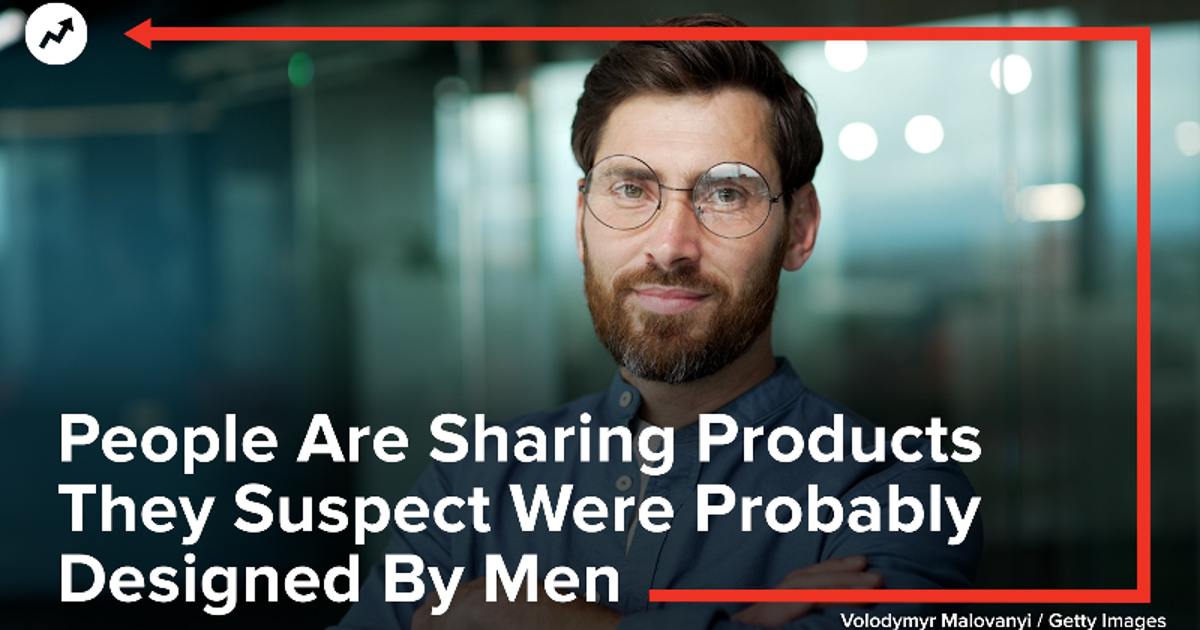 People Are Sharing Products They Suspect Were Probably Designed By Men ...