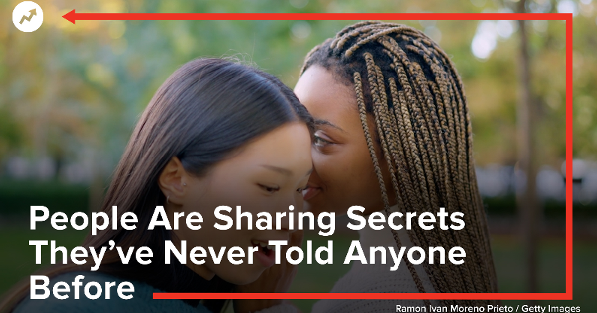 People Are Sharing Secrets They’ve Never Told Anyone Before | HuffPost ...