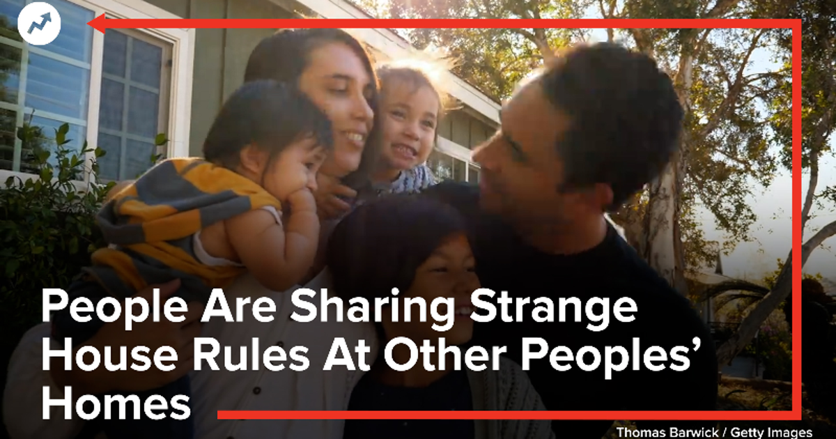 People Are Sharing Strange House Rules At Other Peoples’ Homes ...
