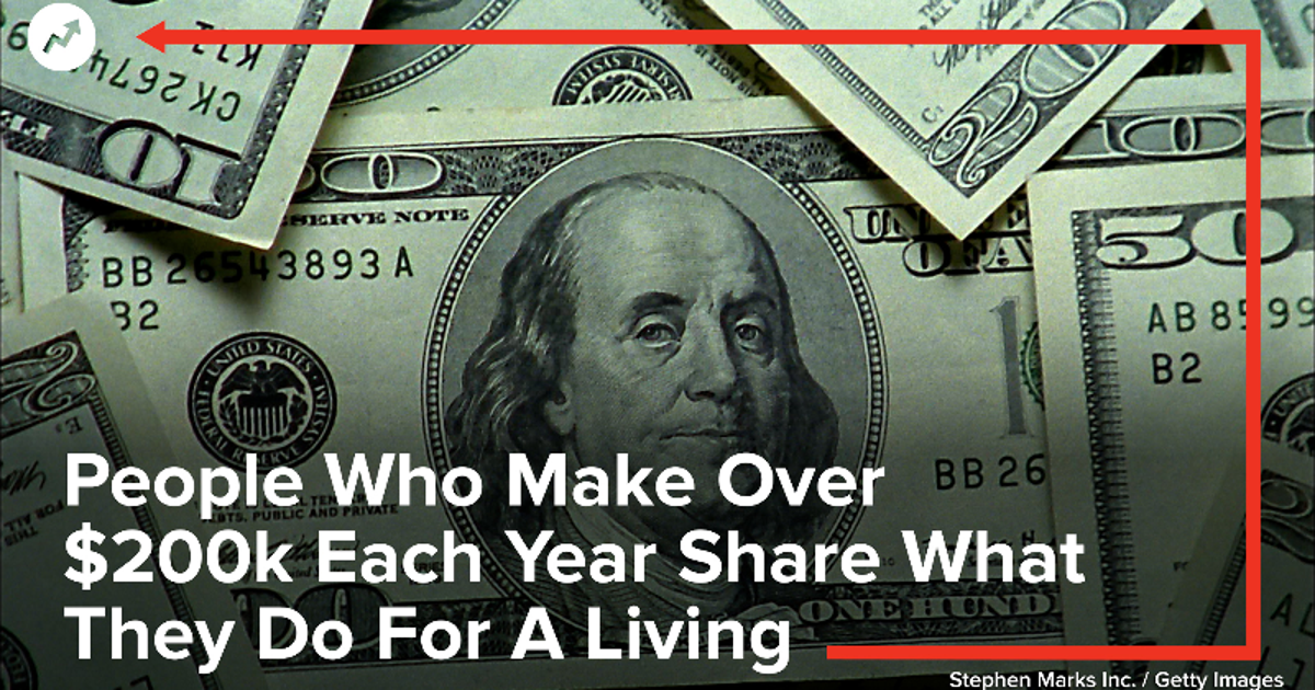 People Who Make Over $200k Each Year Share What They Do For A Living ...