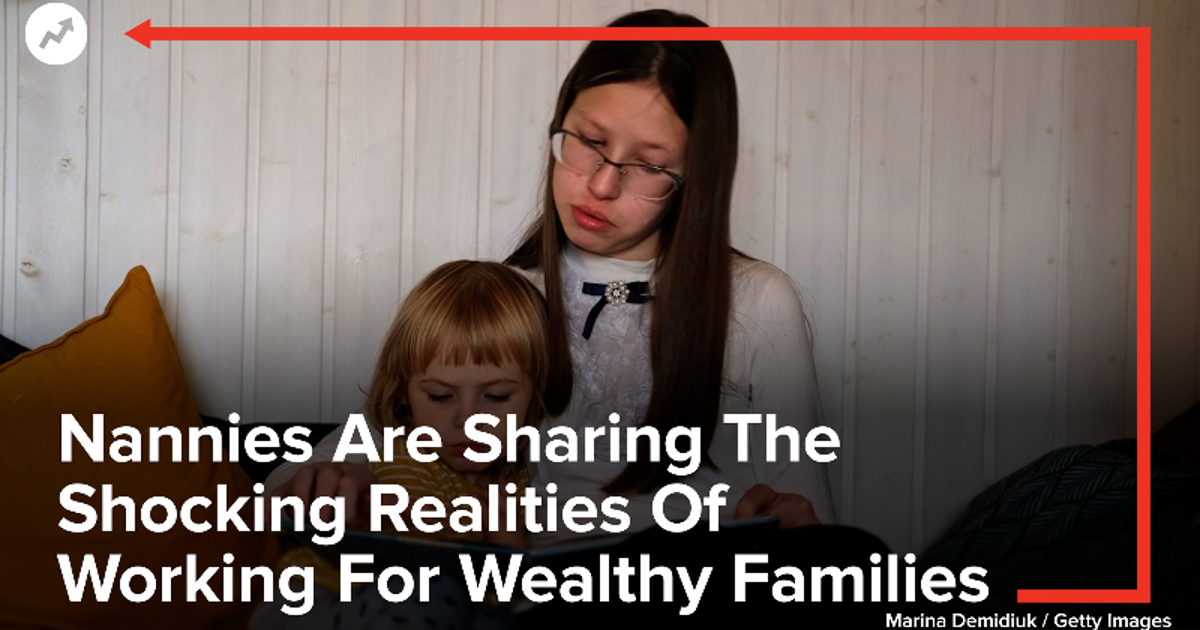 Nannies Are Sharing The Shocking Realities Of Working For Wealthy ...