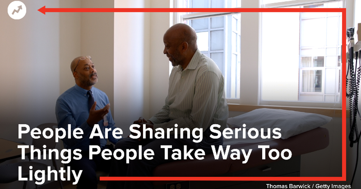 People Are Sharing Serious Things People Take Way Too Lightly ...