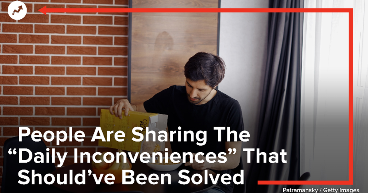 People Are Sharing The “Daily Inconveniences” That Should’ve Been ...