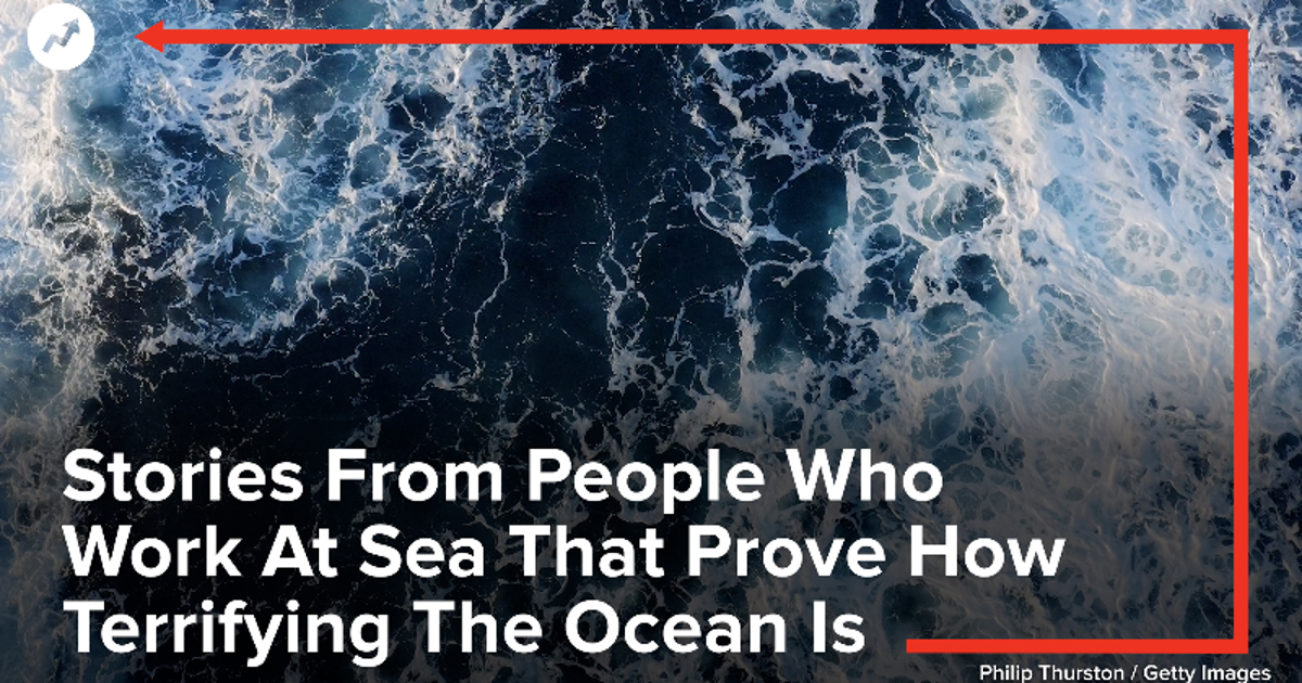 Stories From People Who Work At Sea That Prove How Terrifying The Ocean ...