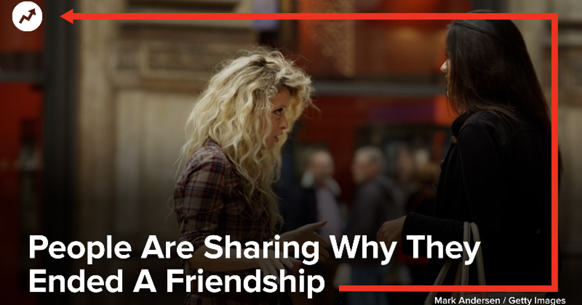 People Are Sharing Why They Ended A Friendship | HuffPost UK Videos