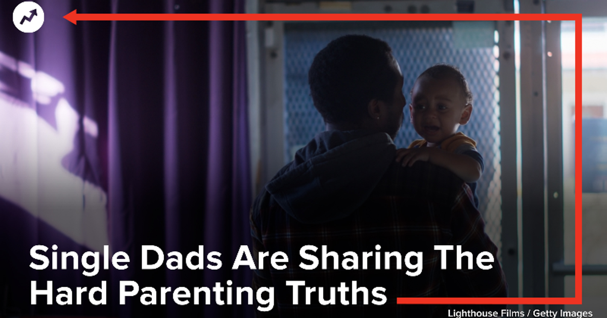 Single Dads Are Sharing The Hard Parenting Truths | HuffPost Videos