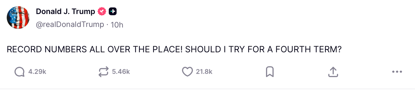 Trump Just Asks It Out Loud: 'Should I Try For A Fourth Term ...