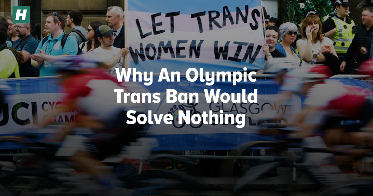 Why An Olympic Trans Ban Would Solve Nothing | HuffPost Videos