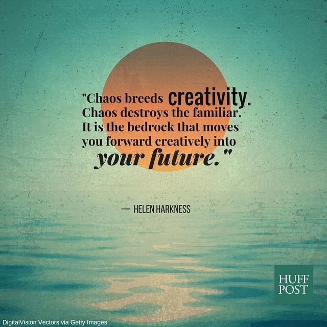 This Quote Is A Reminder That Chaos Ultimately Makes Us Better | HuffPost